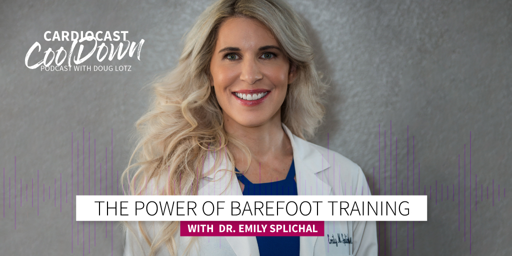 Renowned Podiatrist Dr. Emily Splichal - CardioCast CoolDown Podcast