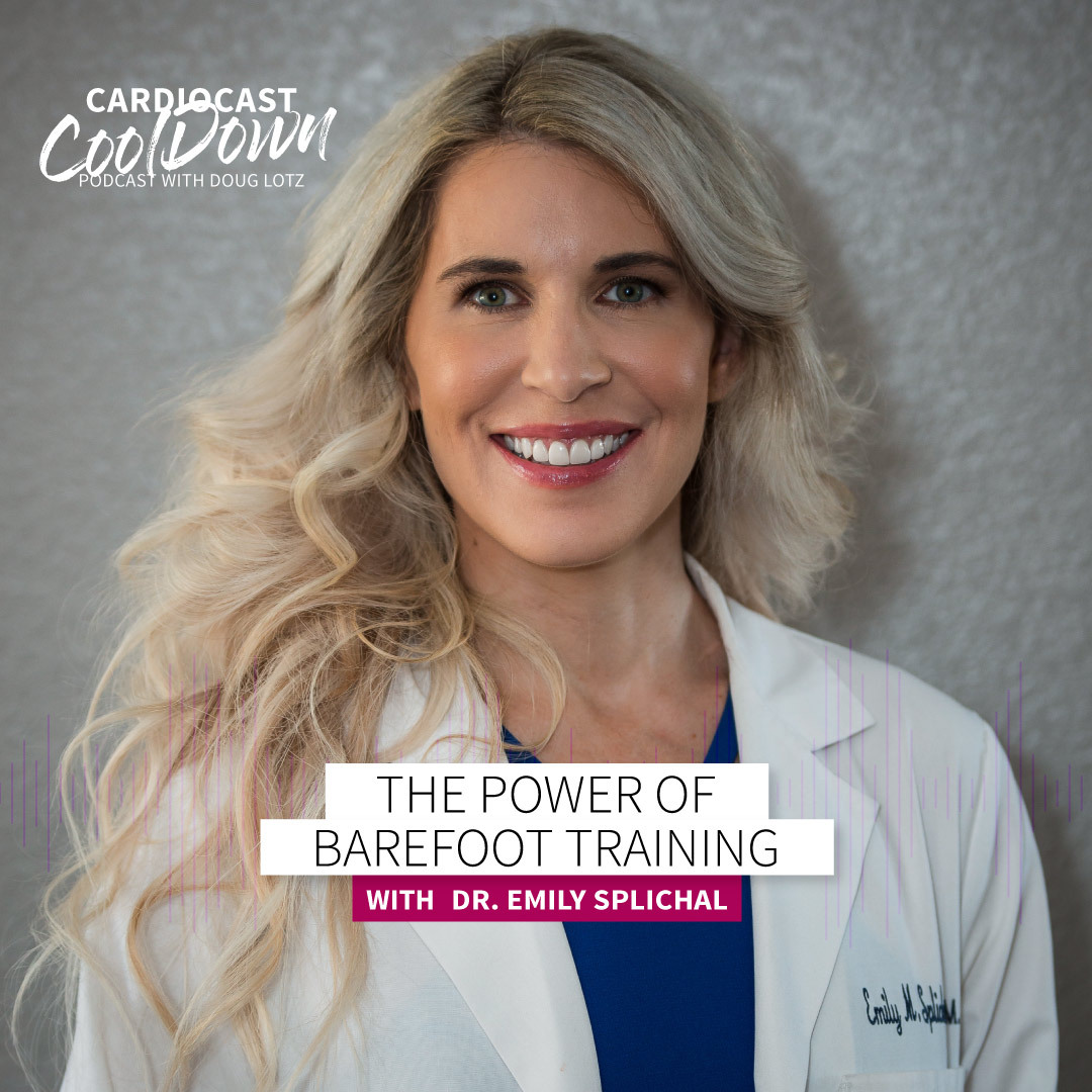 Renowned Podiatrist Dr. Emily Splichal - CardioCast CoolDown Podcast