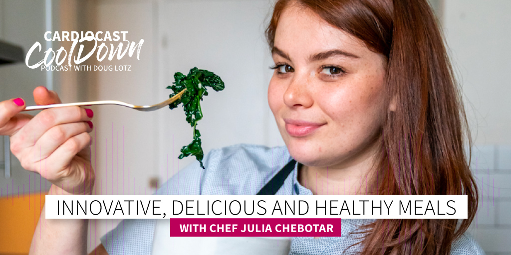 Health Chef Julia Chebotar - CardioCast CoolDown Podcast
